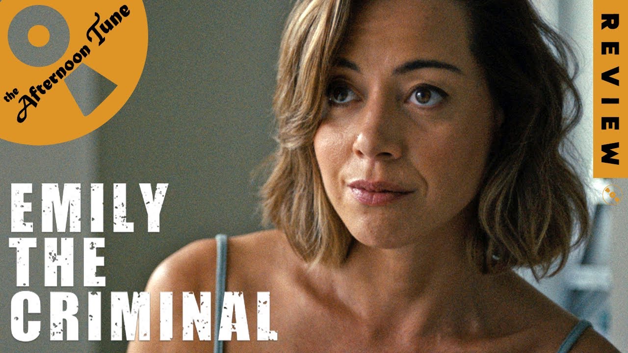 BE A WOMAN, DO CRIME | EMILY THE CRIMINAL MOVIE REVIEW | THE AFTERNOON ...