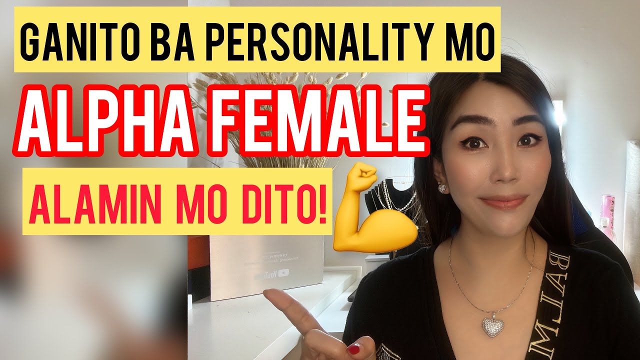 5 ALPHA FEMALE TRAITS BAKA ISA KA DITO | CHERRYL TING - YouTube