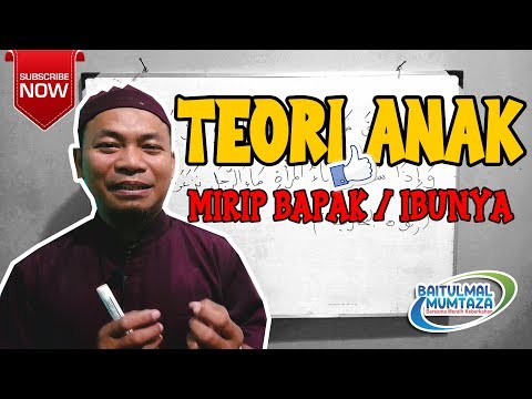 TEORI ANAK MIRIP BAPAK ATAU IBUNYA