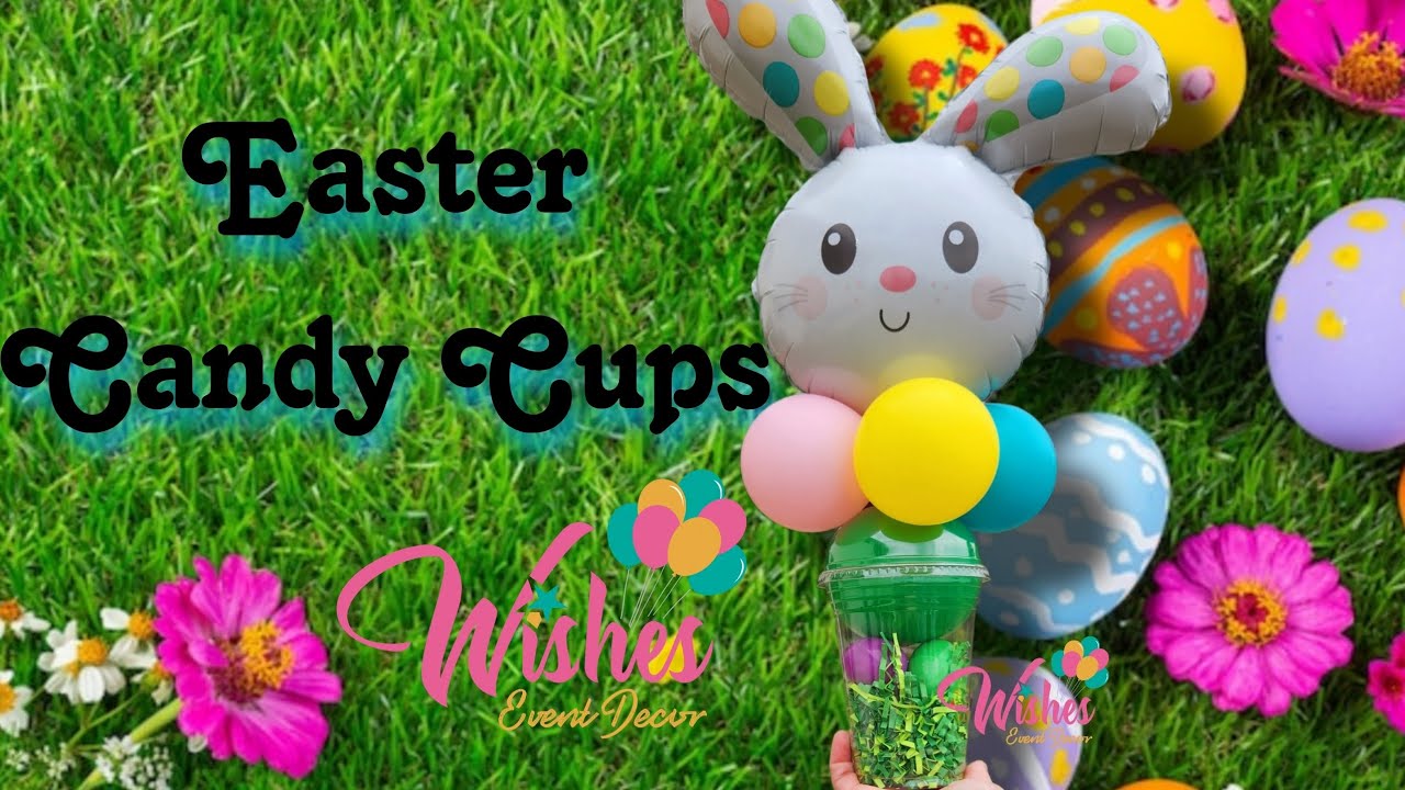 Cómo hacer💙🐥Easter Candy Cups🐰🩷con Globos🎈#wisheseventdecor - YouTube