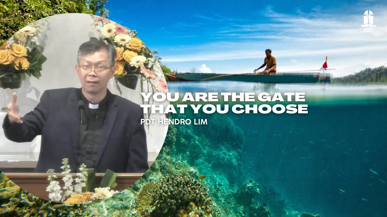 Pdt Hendro Lim - You Are the Gate That You Choose (Matius 7:12=14 ...