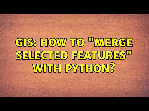 GIS: How to "Merge Selected Features" with python? - YouTube