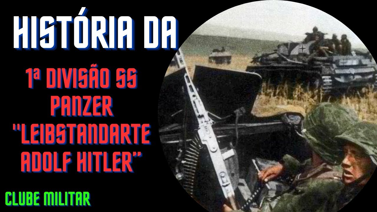 História da 1ª DIVISÃO SS PANZER "LEIBSTANDARTE ADOLF HITLER" entre ...