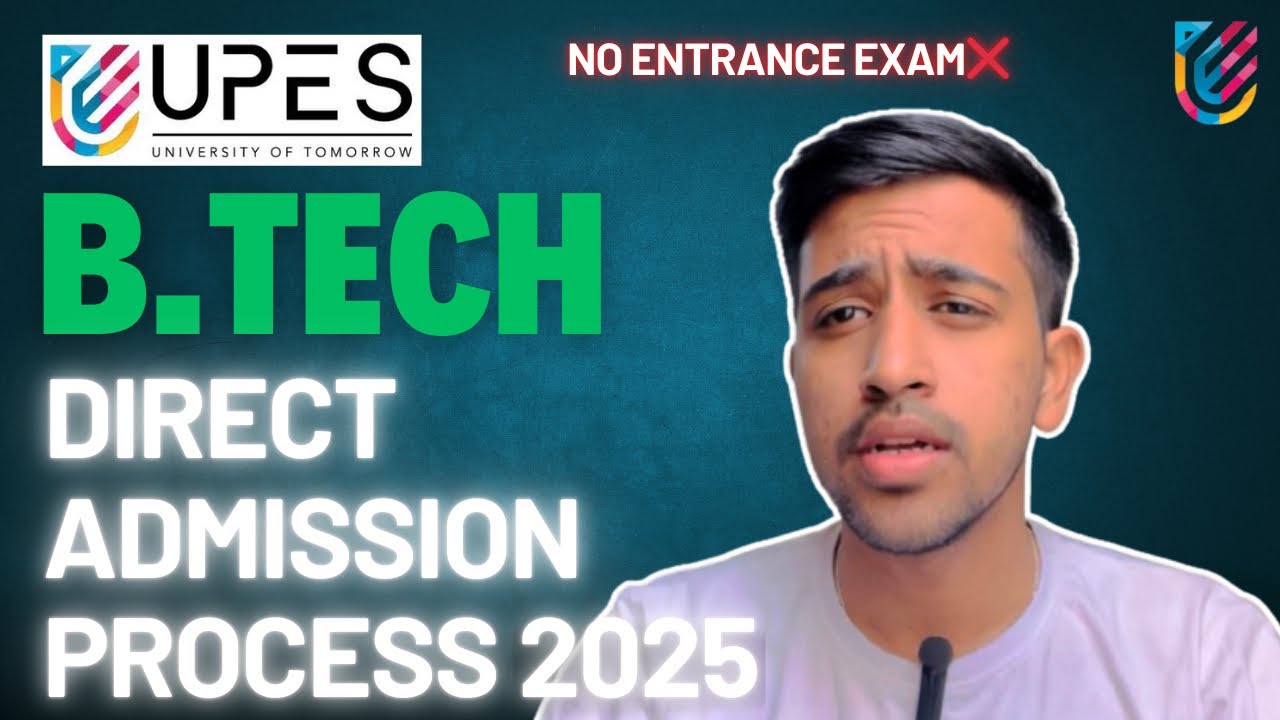 UPES B.Tech Direct Admission Process 2025 | UPES Dehradun - YouTube