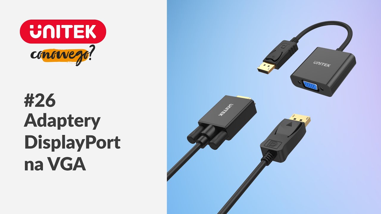 Unitek | Co nowego? Adaptery DisplayPort na VGA - YouTube