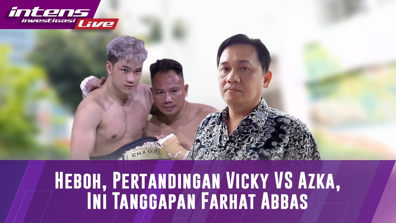 Tanggapan Farhat Abbas Terkait Pertandingan Azka Vs Vicky Prasetyo ...