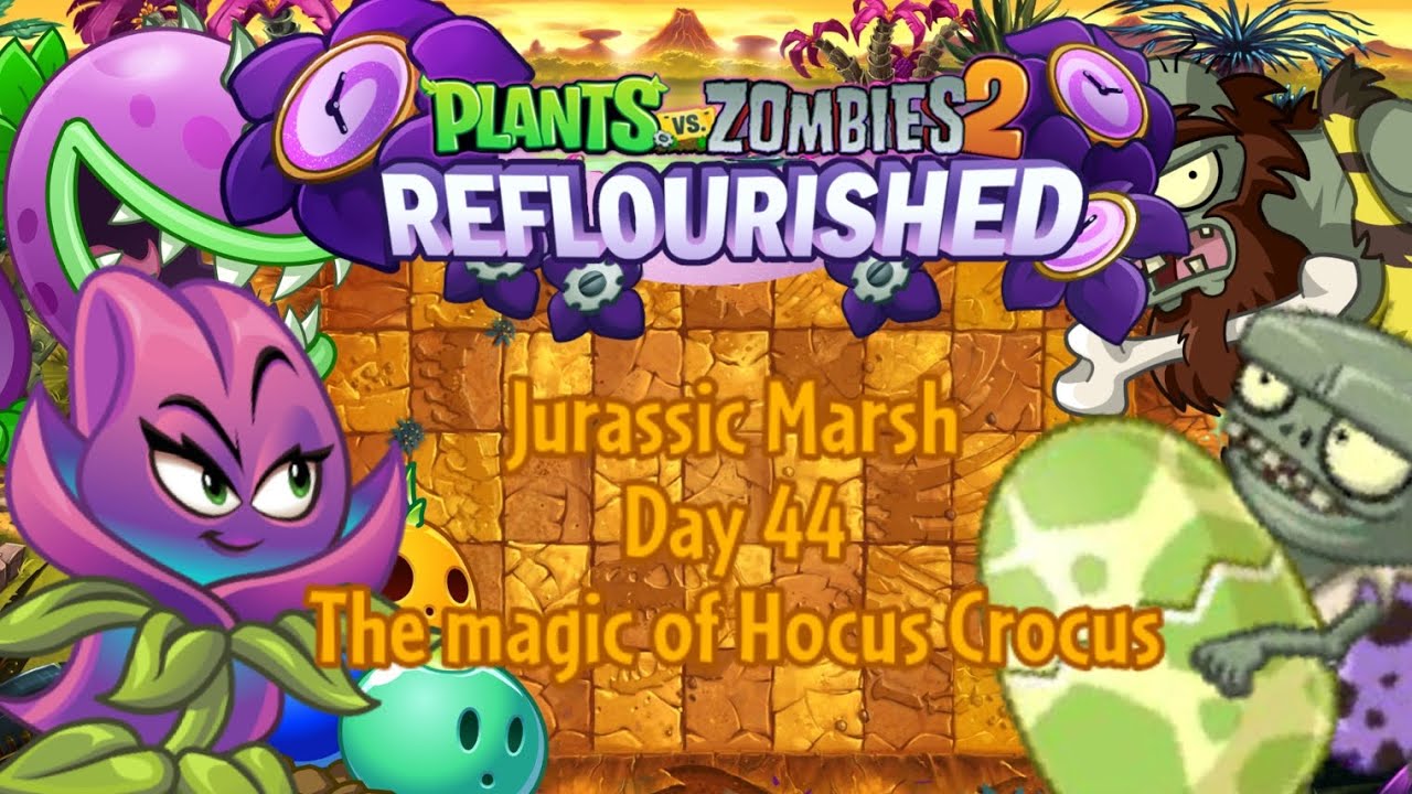 PvZ 2 Reflourished - Jurassic Marsh - Day 44 - The magic of Hocus ...