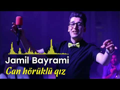 Jamil Bayrami - Can hörüklü qız | Toy mahnısı