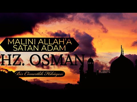 Hz. OSMAN'ın Dillere Destan Cömertliği  (Cennet Cömertlerin Yeridir)