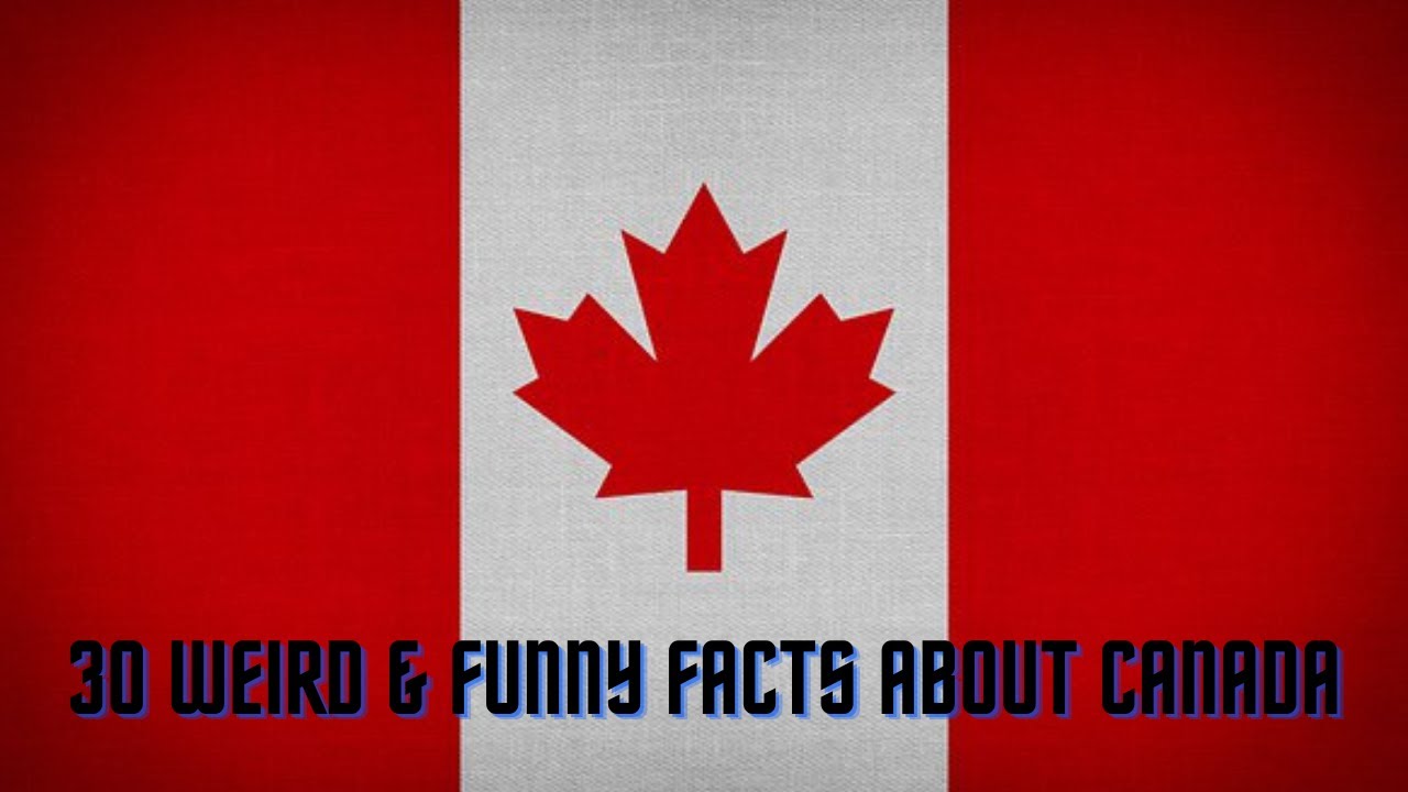 30 Weird & Funny Facts about Canada That Proves It's The most ...