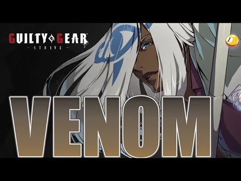 Guilty Gear: Strive - Venom Gameplay Trailer/Starter Guide & Music Tune ...