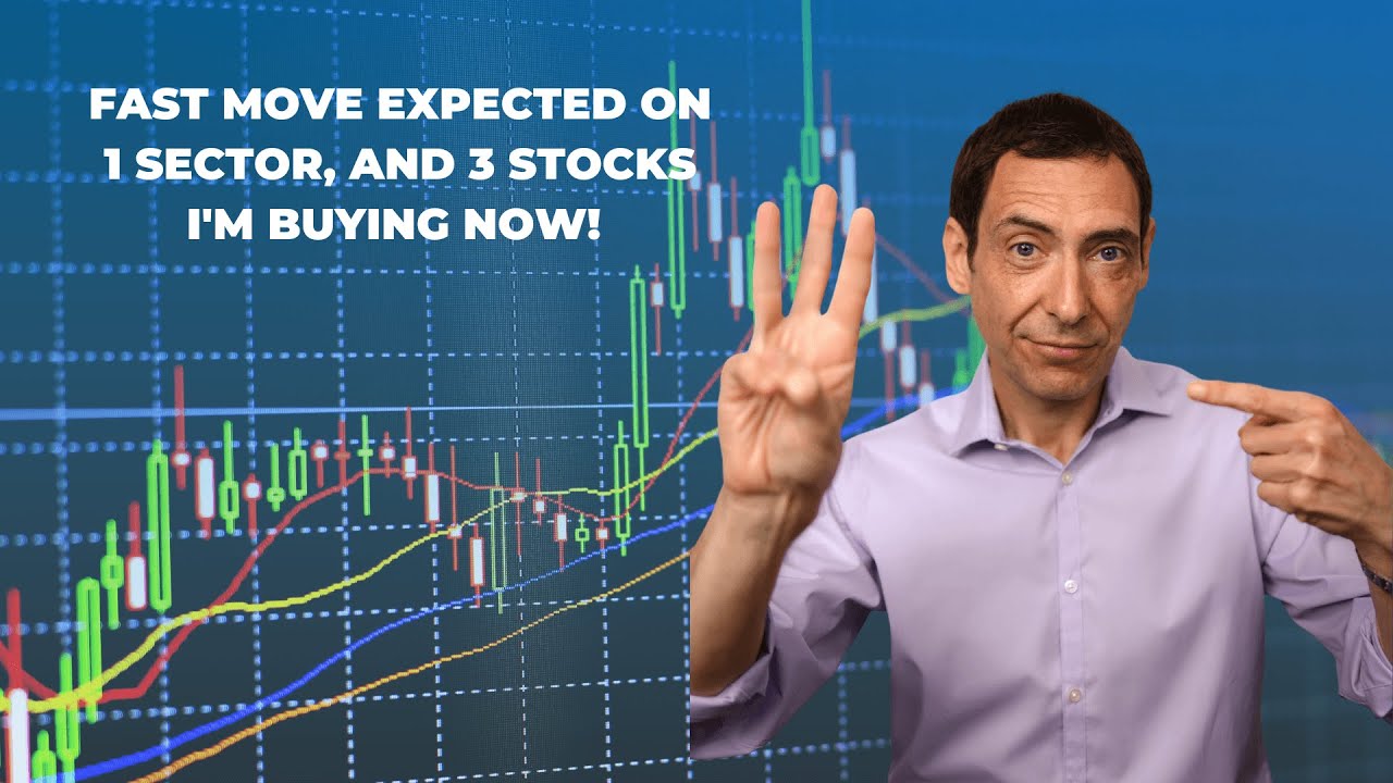 FAST Move Expected on 1 Sector, and 3 Stocks I'm Buying Now! - YouTube
