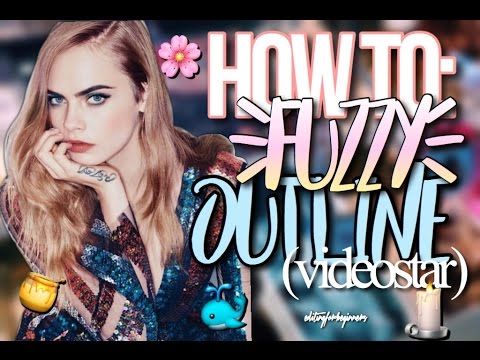 HOW TO DO A FUZZY OUTLINE (VIDEOSTAR EDITION) - YouTube