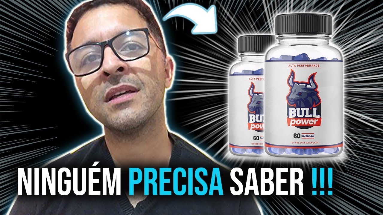 Bull Power Funciona? Bull Power Como Usar? Onde Comprar o Bull Power ...