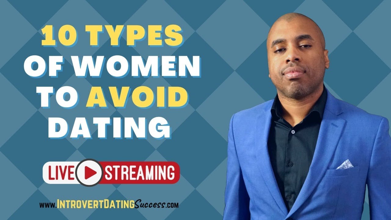10 Types of Women to Avoid Dating - YouTube