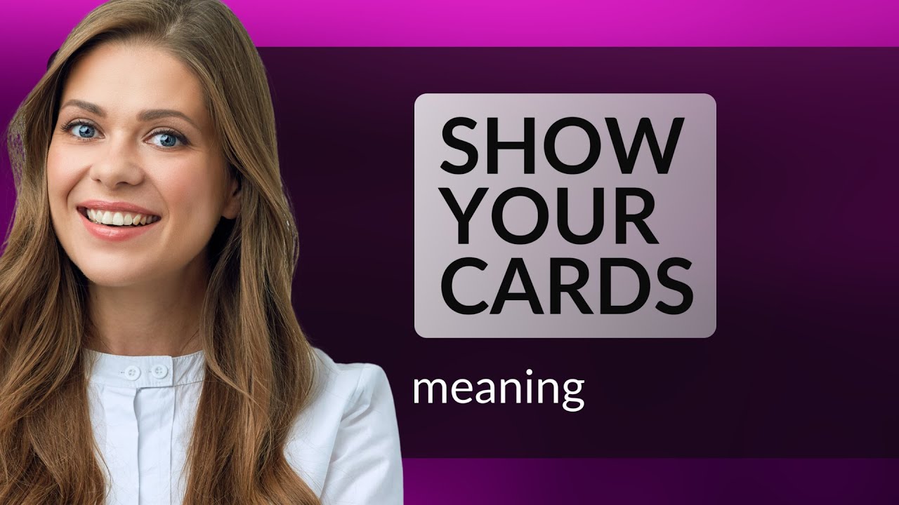 Understanding the Phrase "Show Your Cards": An English Learning Guide ...
