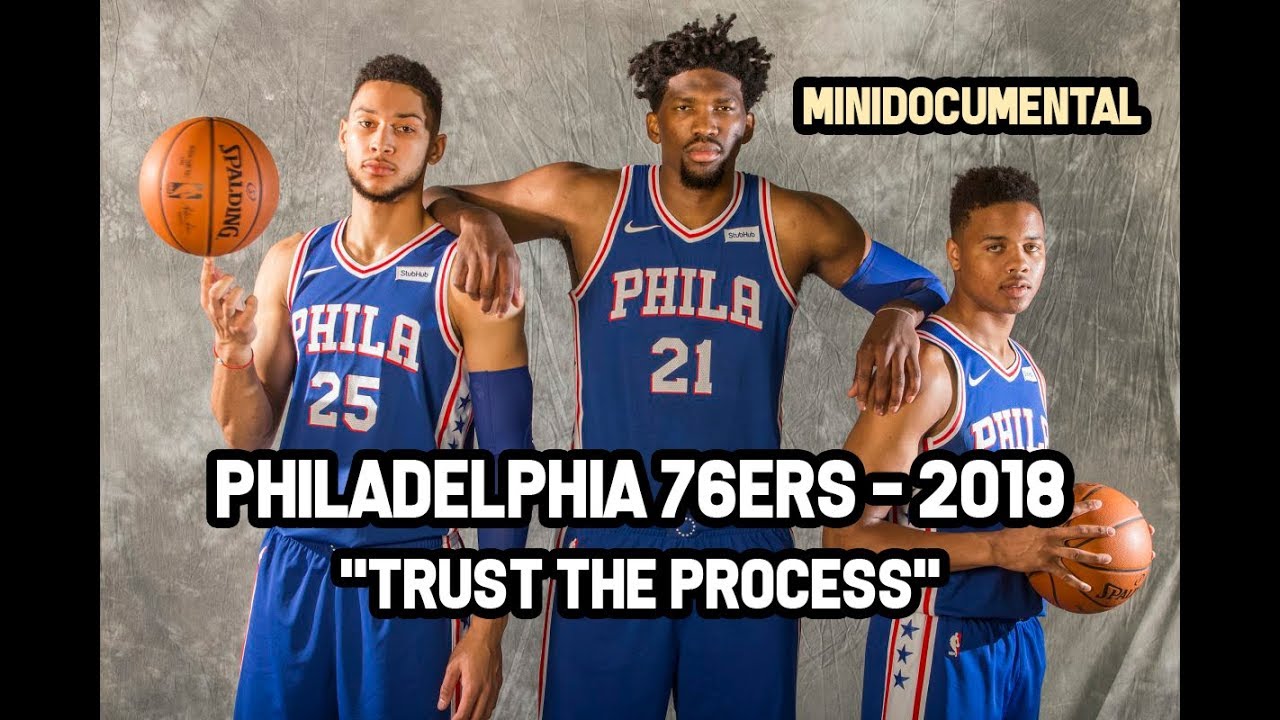 Philadelphia 76ers 2018 - "Trust the Process" | Mini Documental NBA ...
