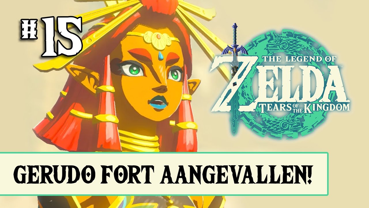 EEN GROOT GEVECHT IN HET GERUDO FORT !!! | The Legend Of Zelda Tears of ...