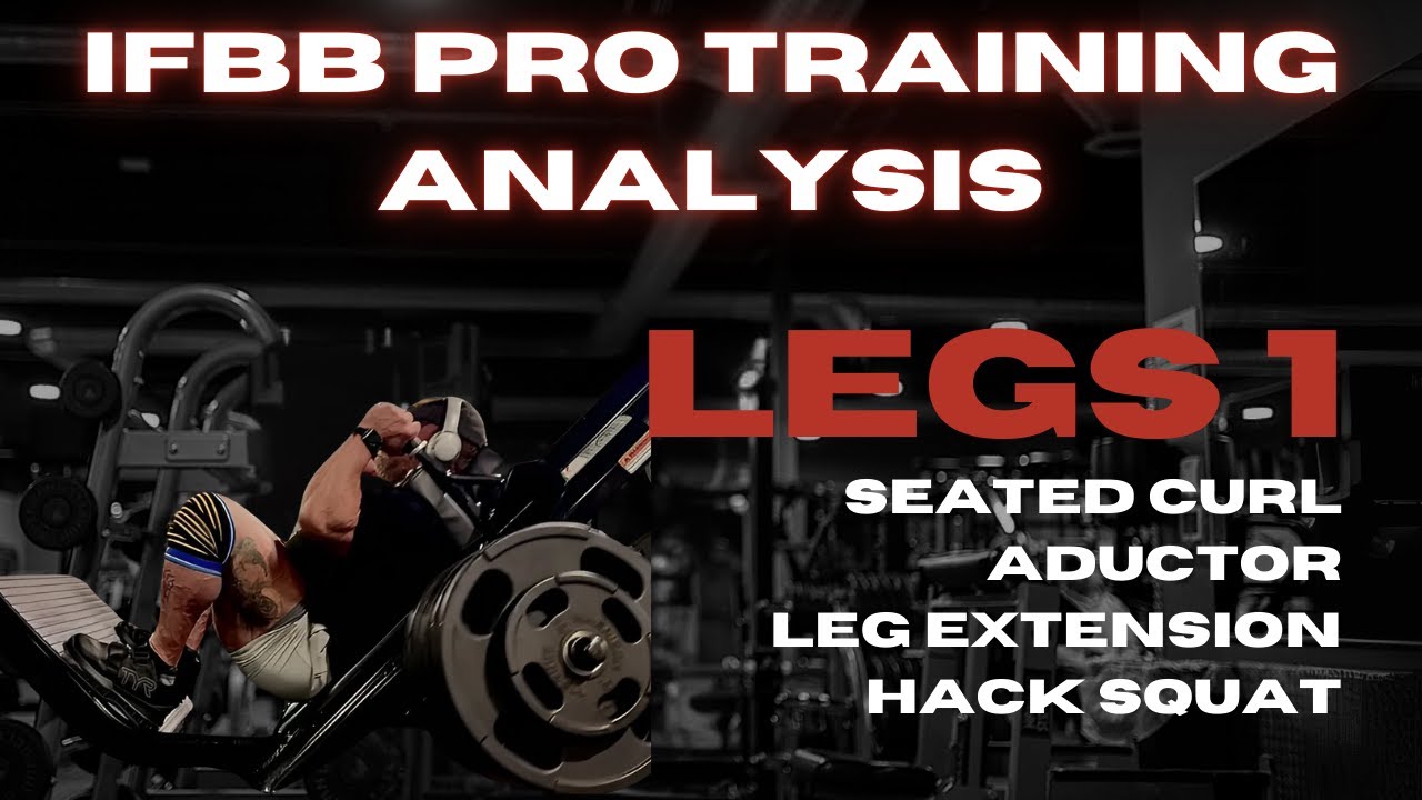 HAMSTRINGS, ADUCTORS & QUADS - IFBB PRO TRAINING BREAKDOWN - YouTube