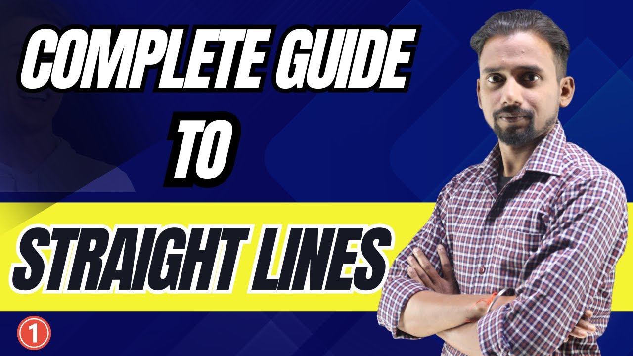 Straight Lines Simplified | Class 11 Maths Explained Step-by-Step ...