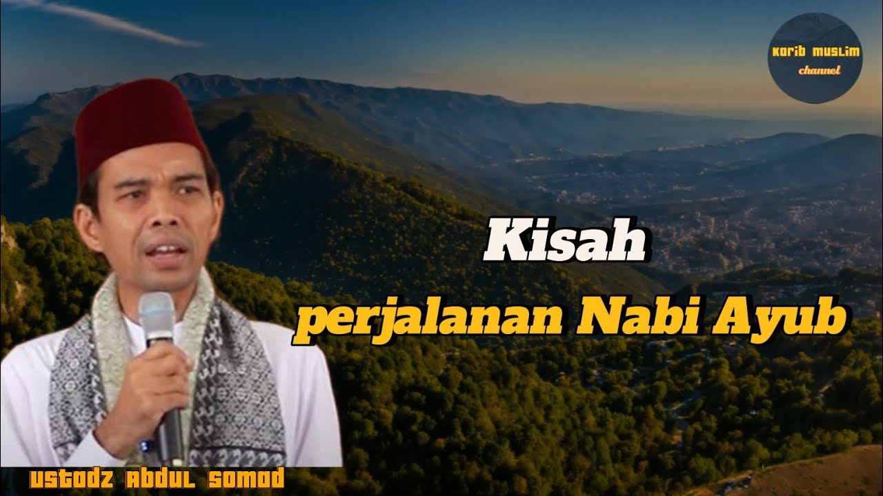 Kisah perjalanan Nabi Ayub | ustadz Abdul Somad - YouTube
