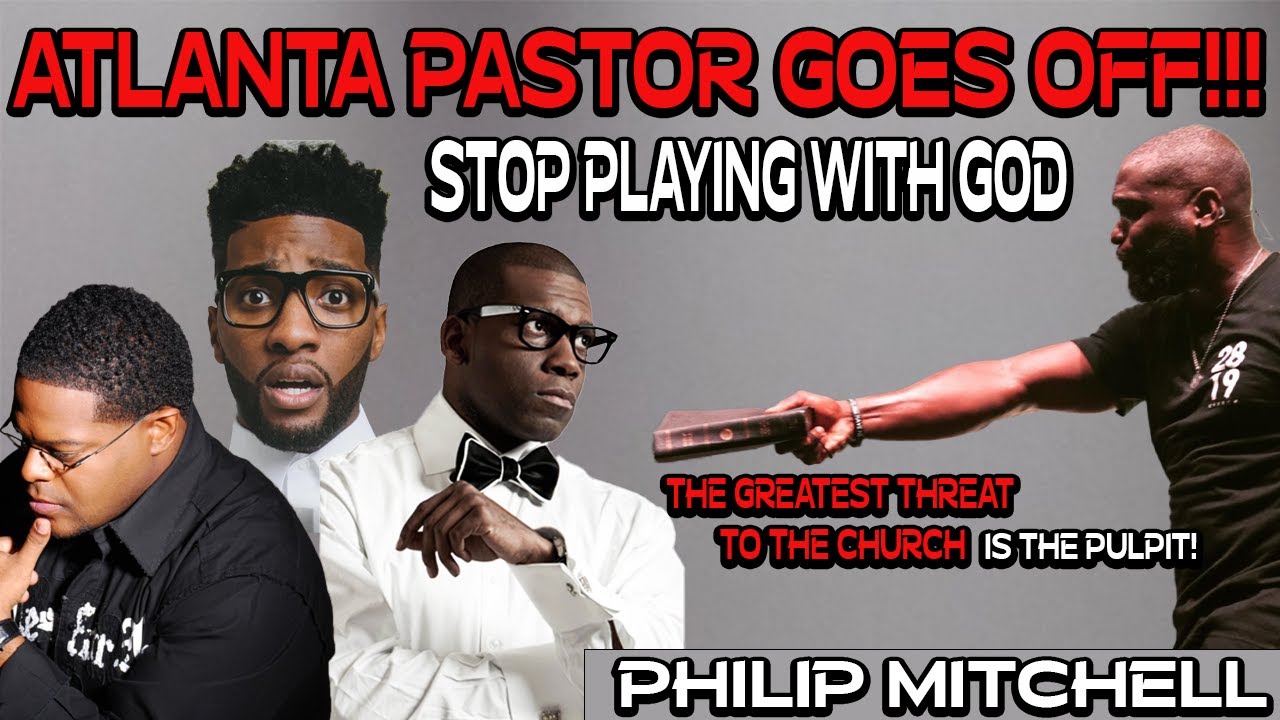 Atlanta pastor Philip Mitchell goes off on Jamal Bryant, William Murphy ...