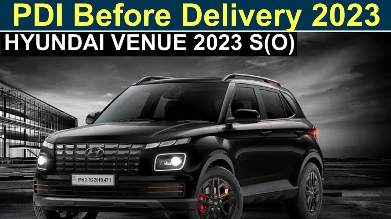 PDI of New Hyundai Venue 2023 S(O) | Pre-delivery inspection | New Car ...