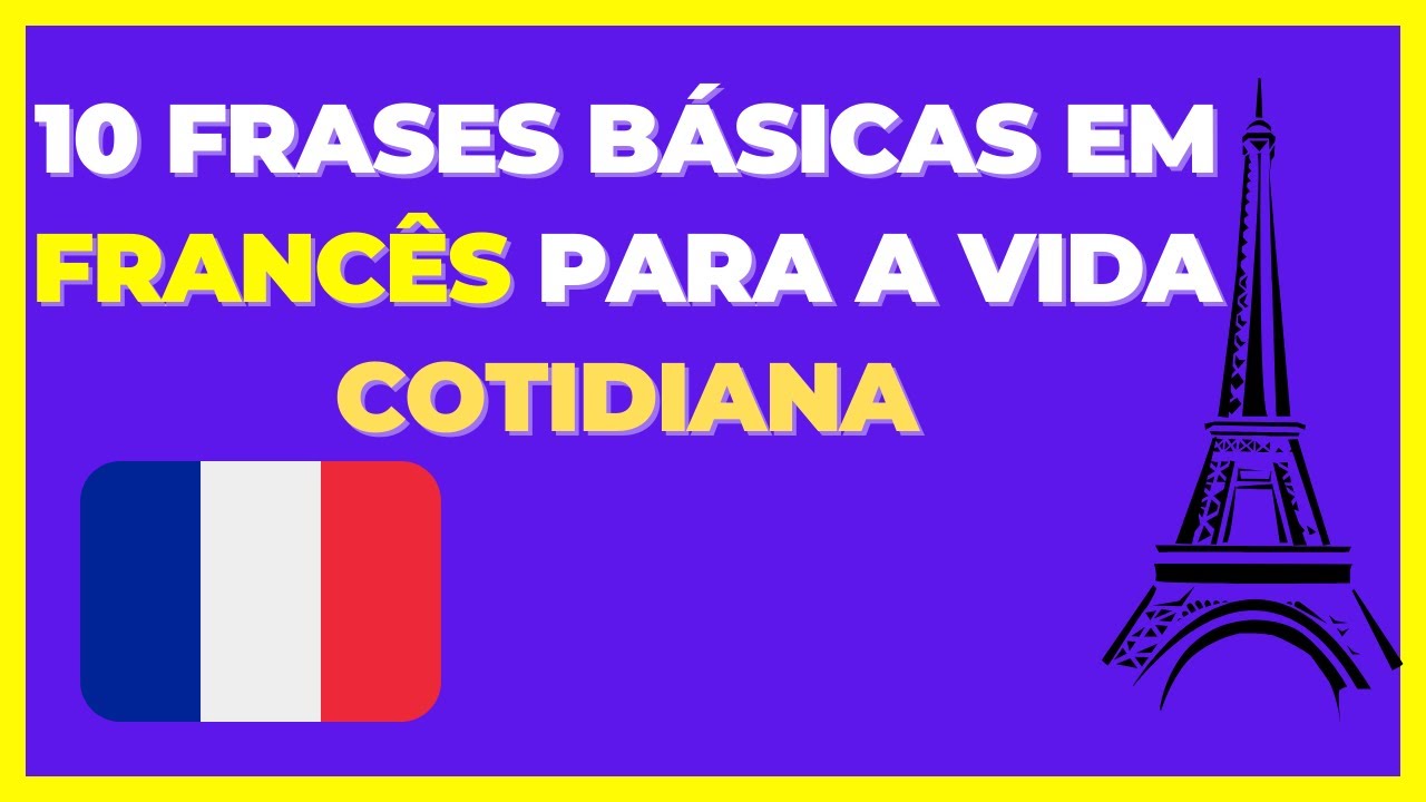 10 frases básicas em francês para a vida cotidiana - YouTube
