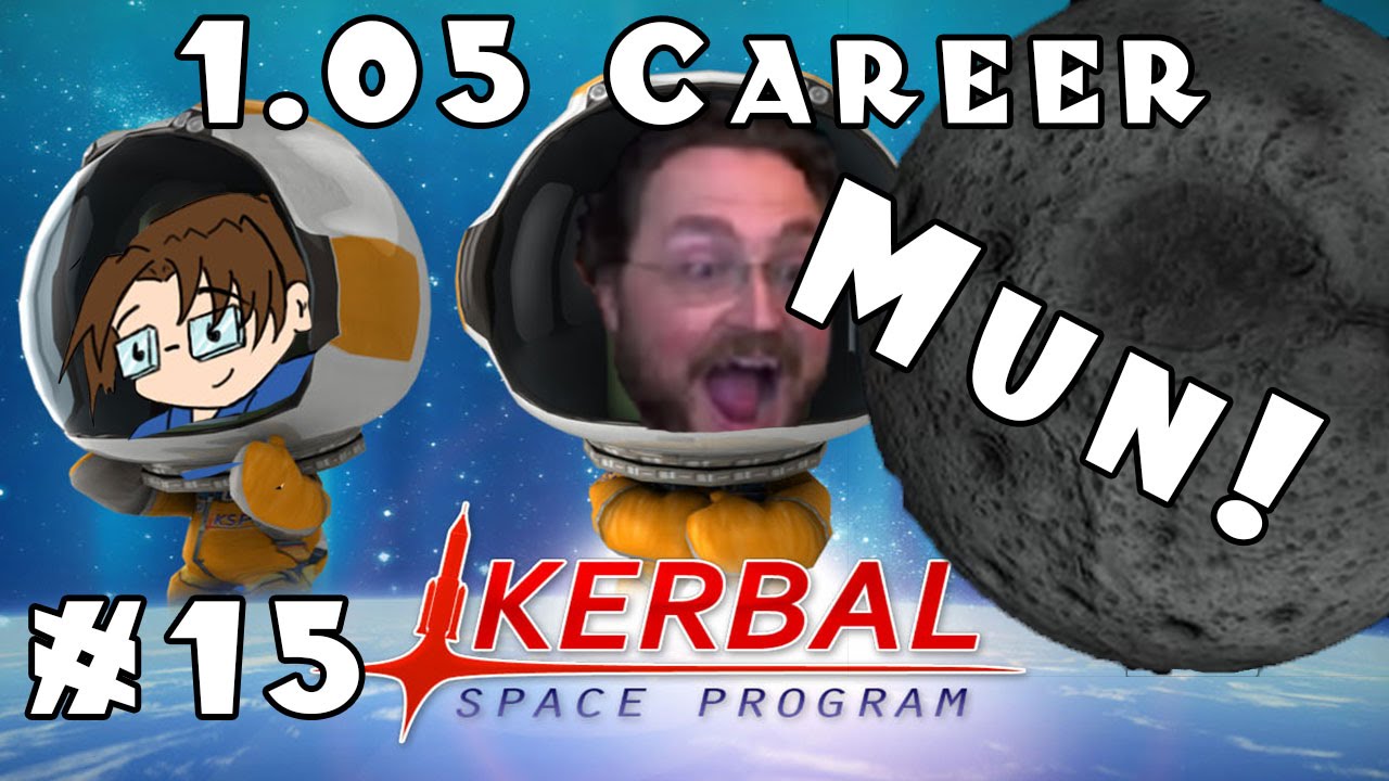 Kerbal Space Program | 1.05 Career! | Ep #15 - Mun Lander Build - YouTube