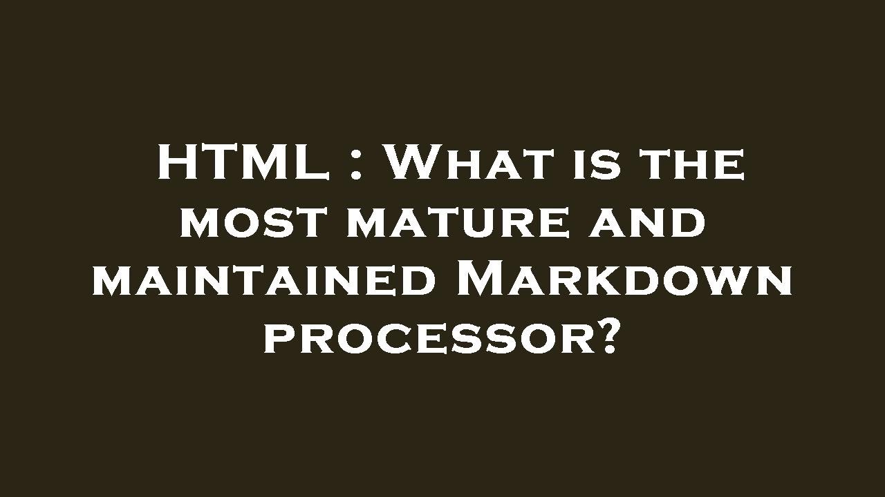 HTML : What is the most mature and maintained Markdown processor? - YouTube