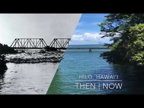 HILO, Hawaiʻi (Then and Now) 2020