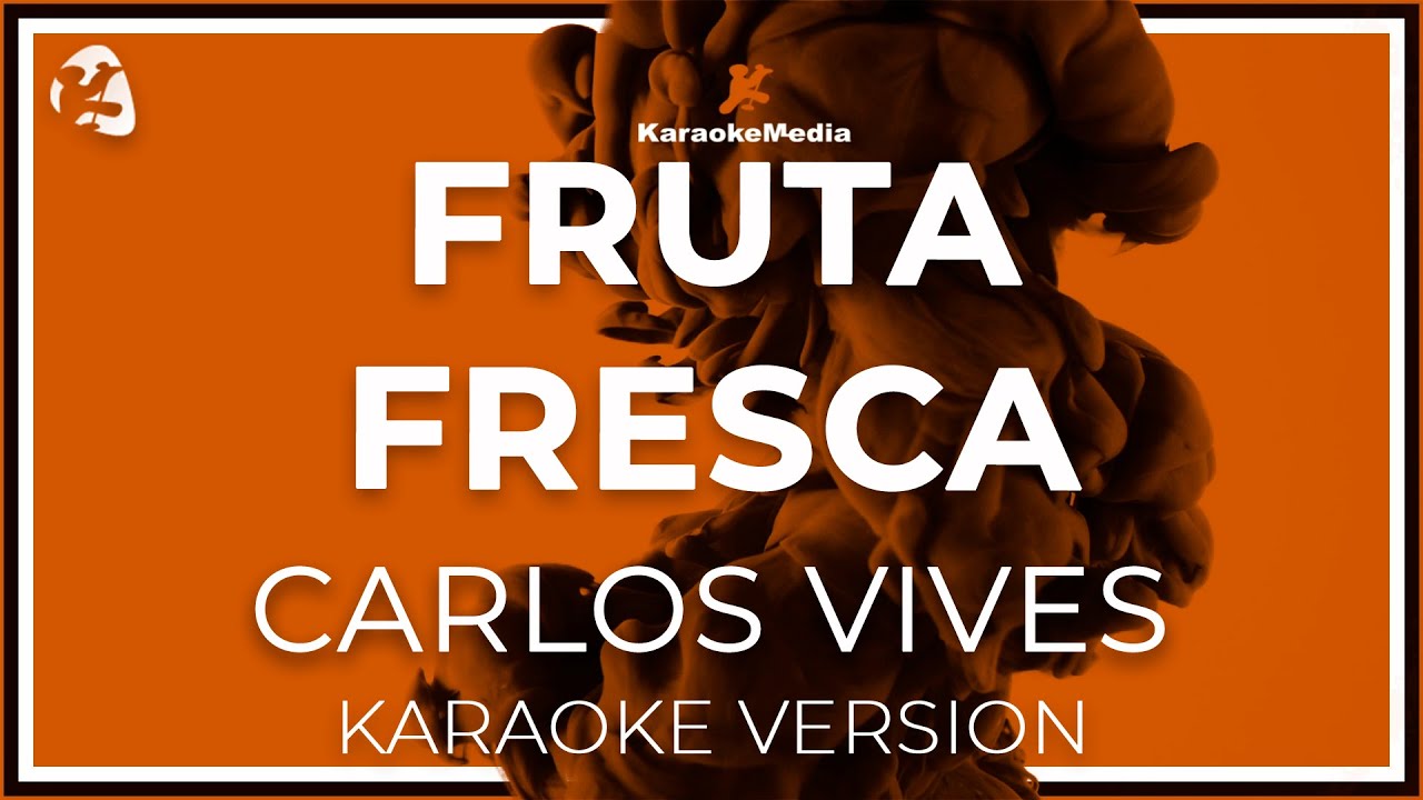 Carlos Vives - Fruta Fresca (Karaoke) [Instrumental con coros] - YouTube
