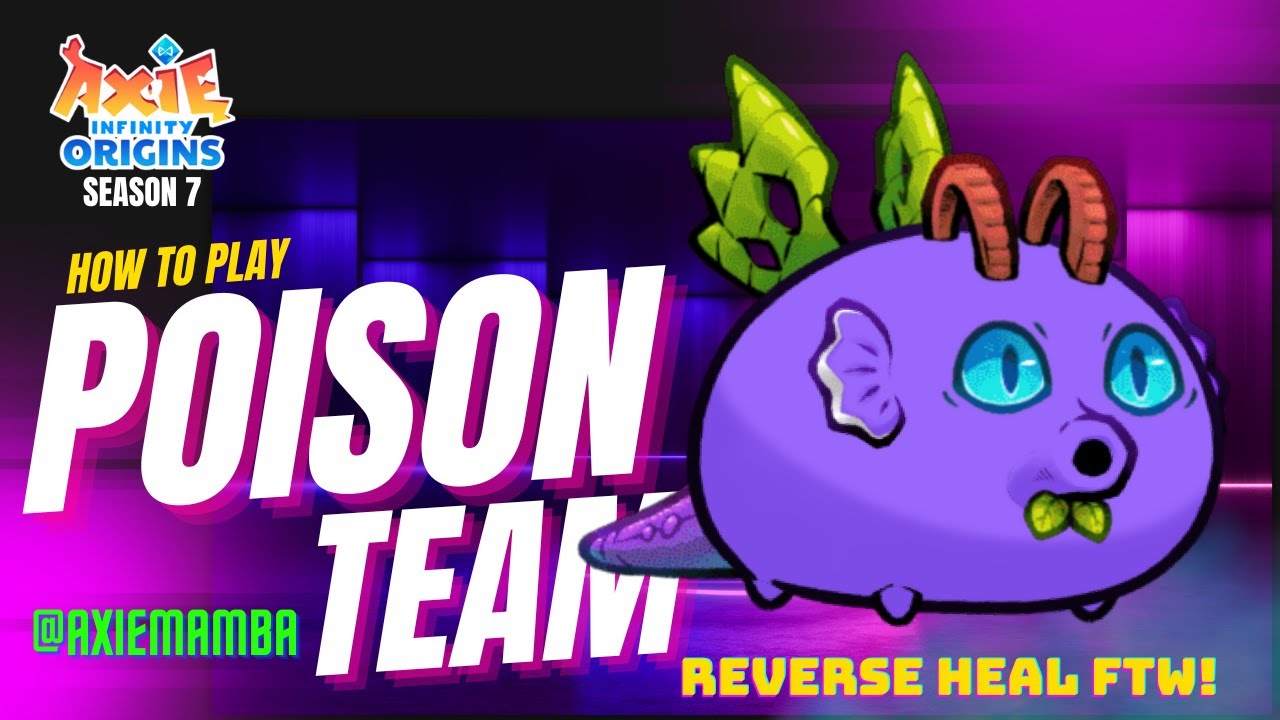 Reverse Heal FTW! | How To Play Poison Team in Axie Infinity Origins ...