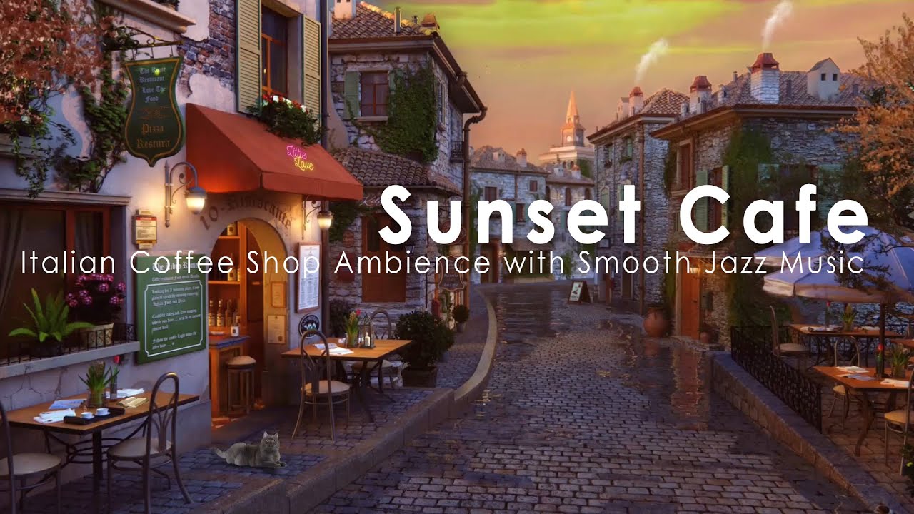 Italian Sunset Coffee Shop Ambience with Smooth Jazz Music, Cafe Sounds ...