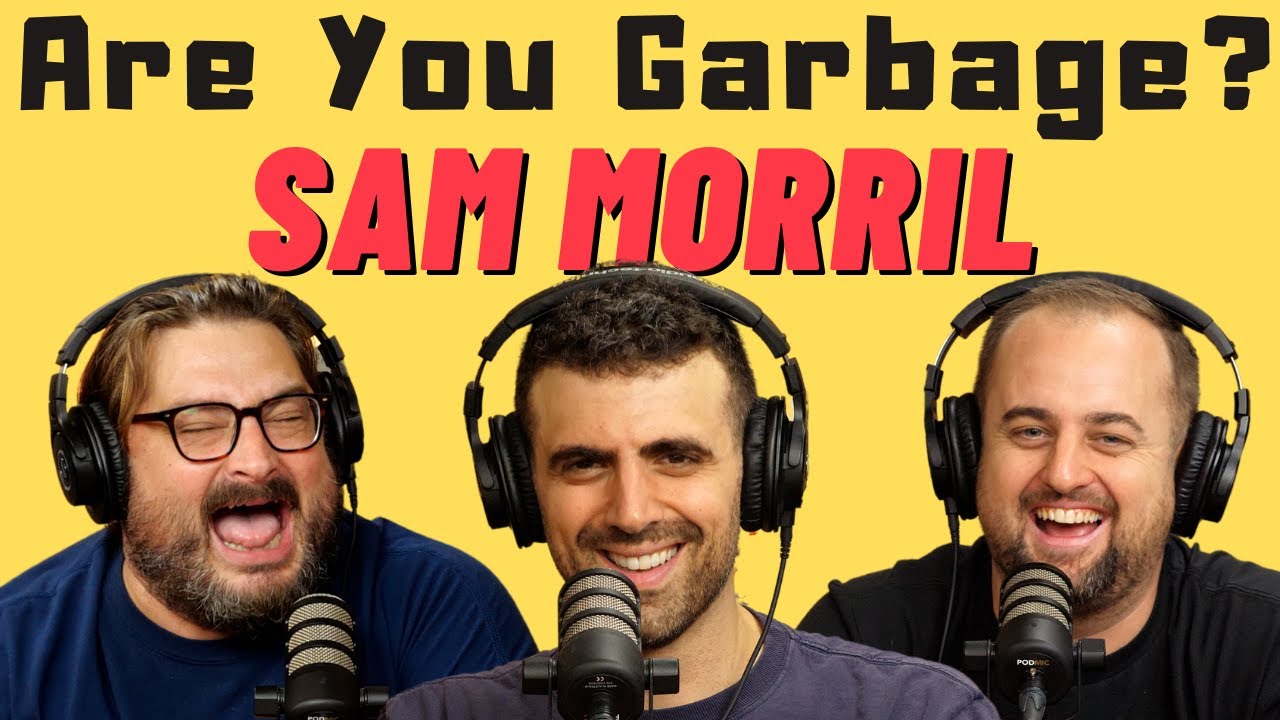 Are You Garbage Comedy Podcast: Sam Morril! - YouTube