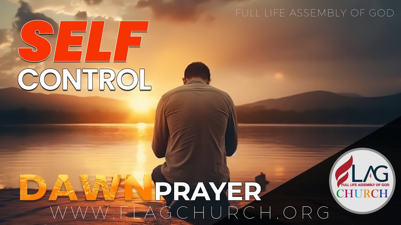 Self Control | Dawn Prayer | Pas. Solomon Kings | FLAG Church | 13 Aug ...