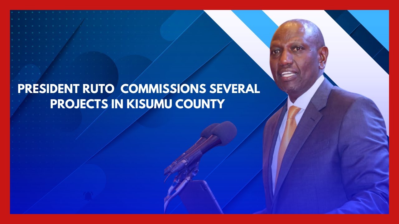 RUTO IN KISUMU: PRESIDENT LAUNCHES MEGA PROJECTS IN KISUMU COUNTY - YouTube