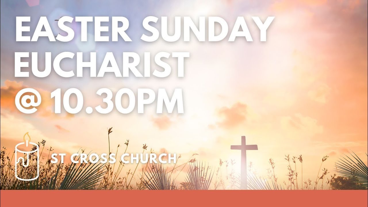 Easter Sunday Eucharist - 31st March 2024 - YouTube