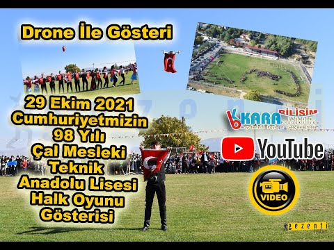 Drone İle 29 Ekim 2021 Cumhuriyetmizin 98 Yılı Çal Mesleki Teknik Anadolu Lisesi Halkoyunu Gösterisi