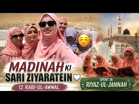 Madinah Ki Sari Ziyarat Kar Li 🤍 || 12 Rabi-ul-Awwal Spent in Riyaz-ul-Jannah 🕌