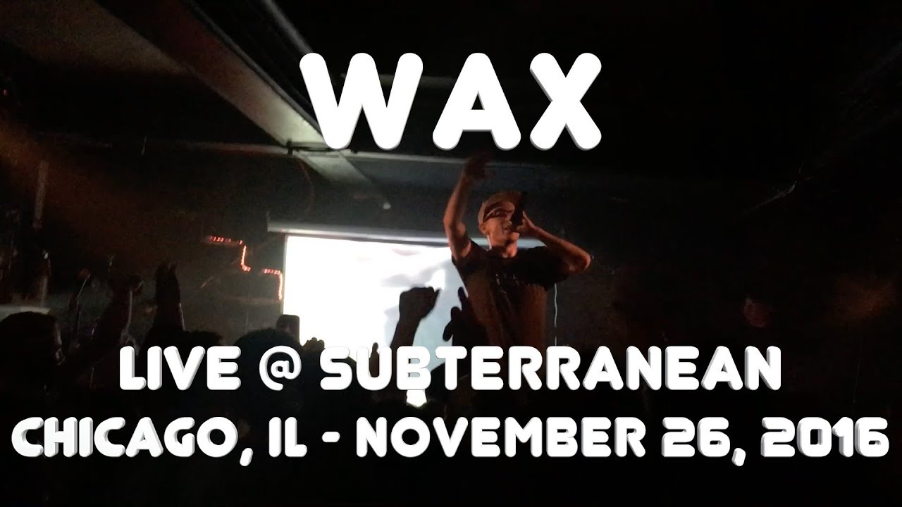 Wax - Music & Liquor - Live at Subterranean, Chicago, IL (11-26-2016 ...