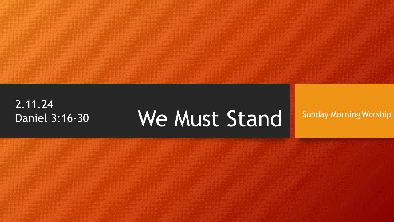 We Must Stand | Sunday Morning Worship | 2/11/2024 - YouTube