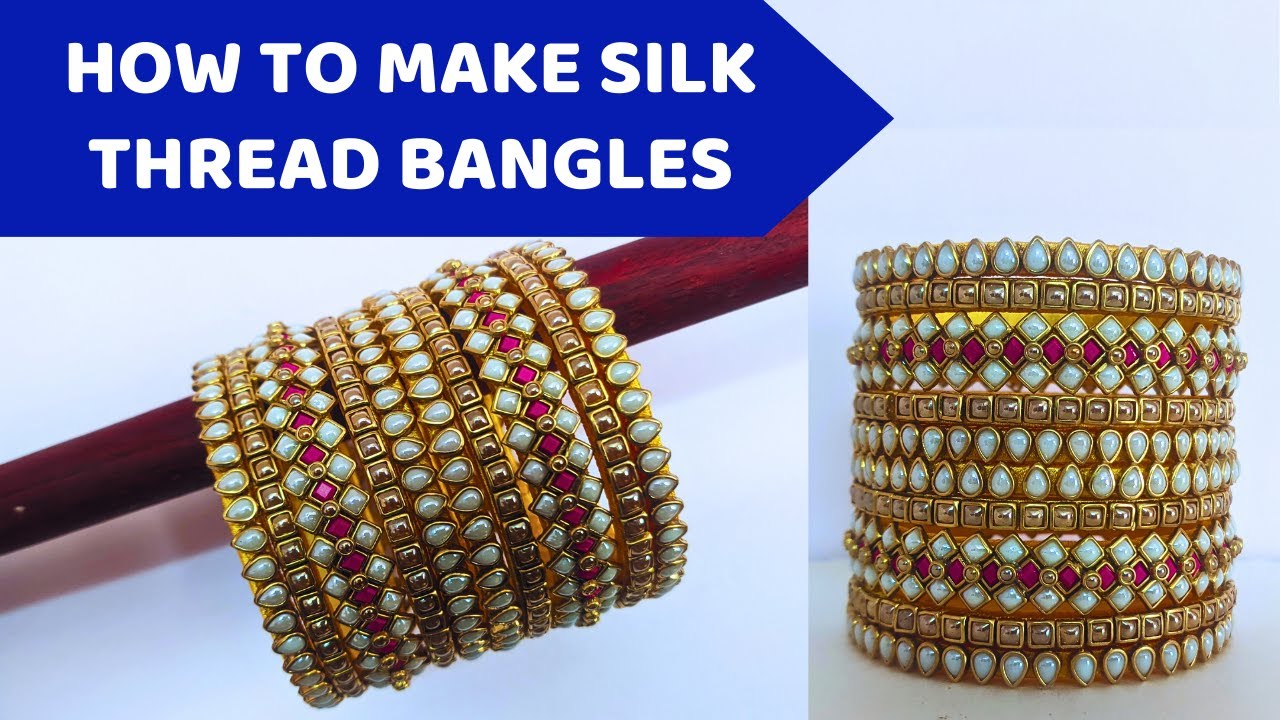 Silk Thread Bangles | Making at Home | Handmade | Bangles Design 36 ...