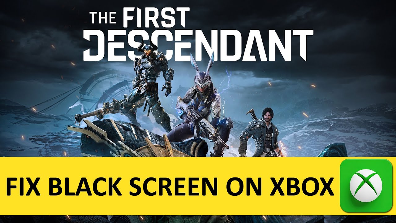 Fix The First Descendant Stuck on Black Screen on Xbox | Fix The First ...