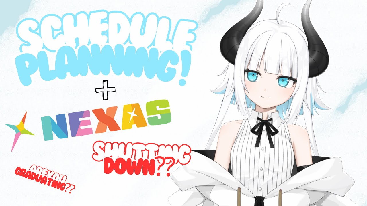 NEXAS shutting down & schedule planning! | VOD - YouTube