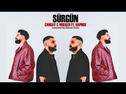Canbay & Wolker ft. Rapnos - SÜRGÜN (Samet Zorlu Remix)