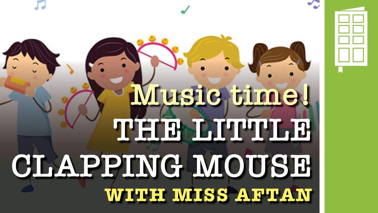 The Little Clapping Mouse ~ Music Time with Miss Aftan! - YouTube
