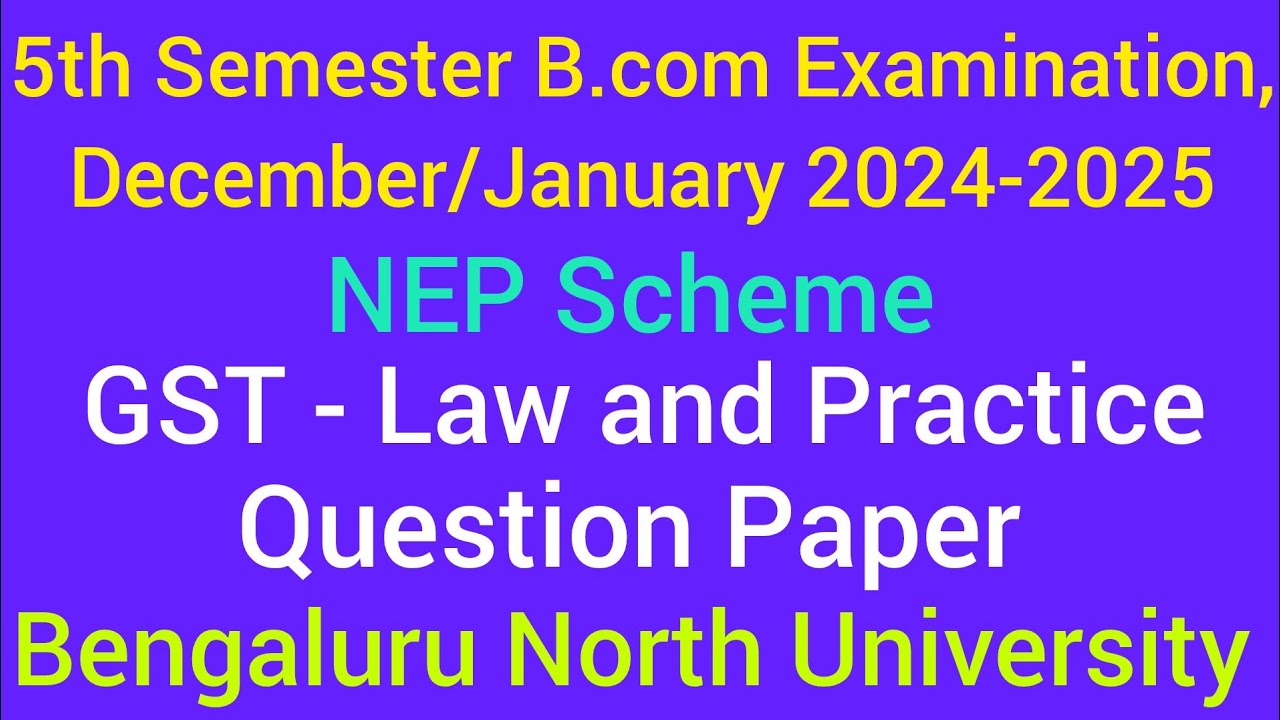 5th Sem GST Law and Practice NEP Question Paper 2024-25 | Bengaluru ...
