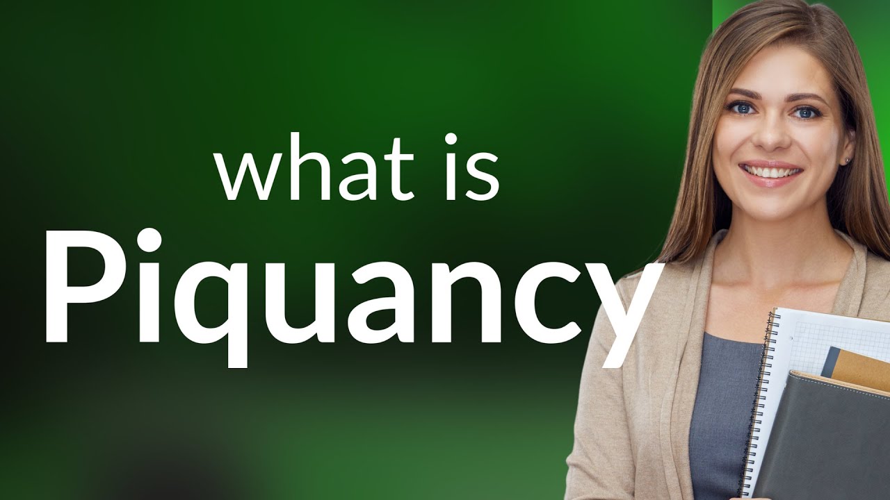 Piquancy | meaning of PIQUANCY - YouTube