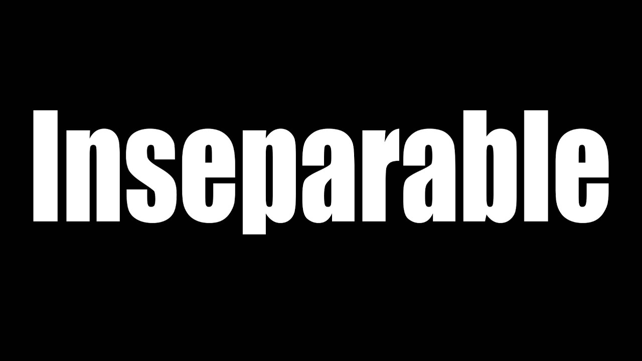 Inseparable - YouTube